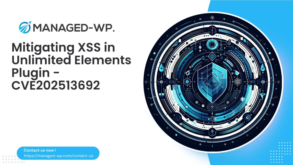 Security Advisory XSS in Unlimited Elements Plugin | CVE202513692 ...